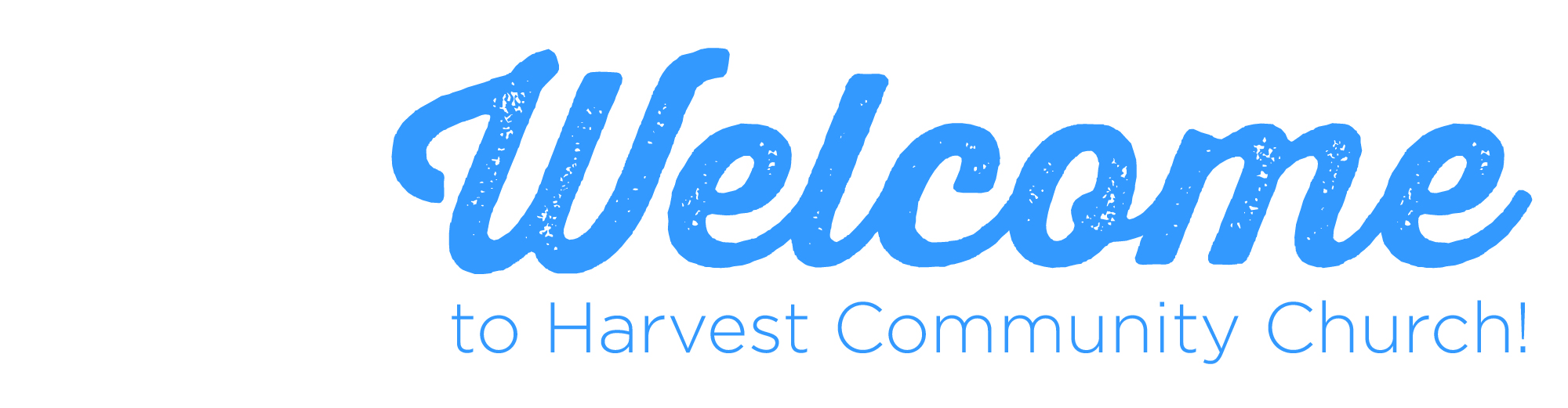 New to Harvest – Harvest Community Church