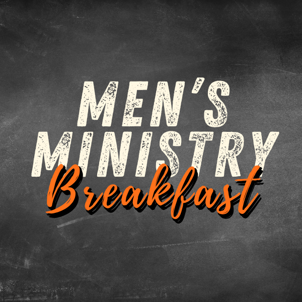 Men’s Ministry Breakfast – Harvest Community Church